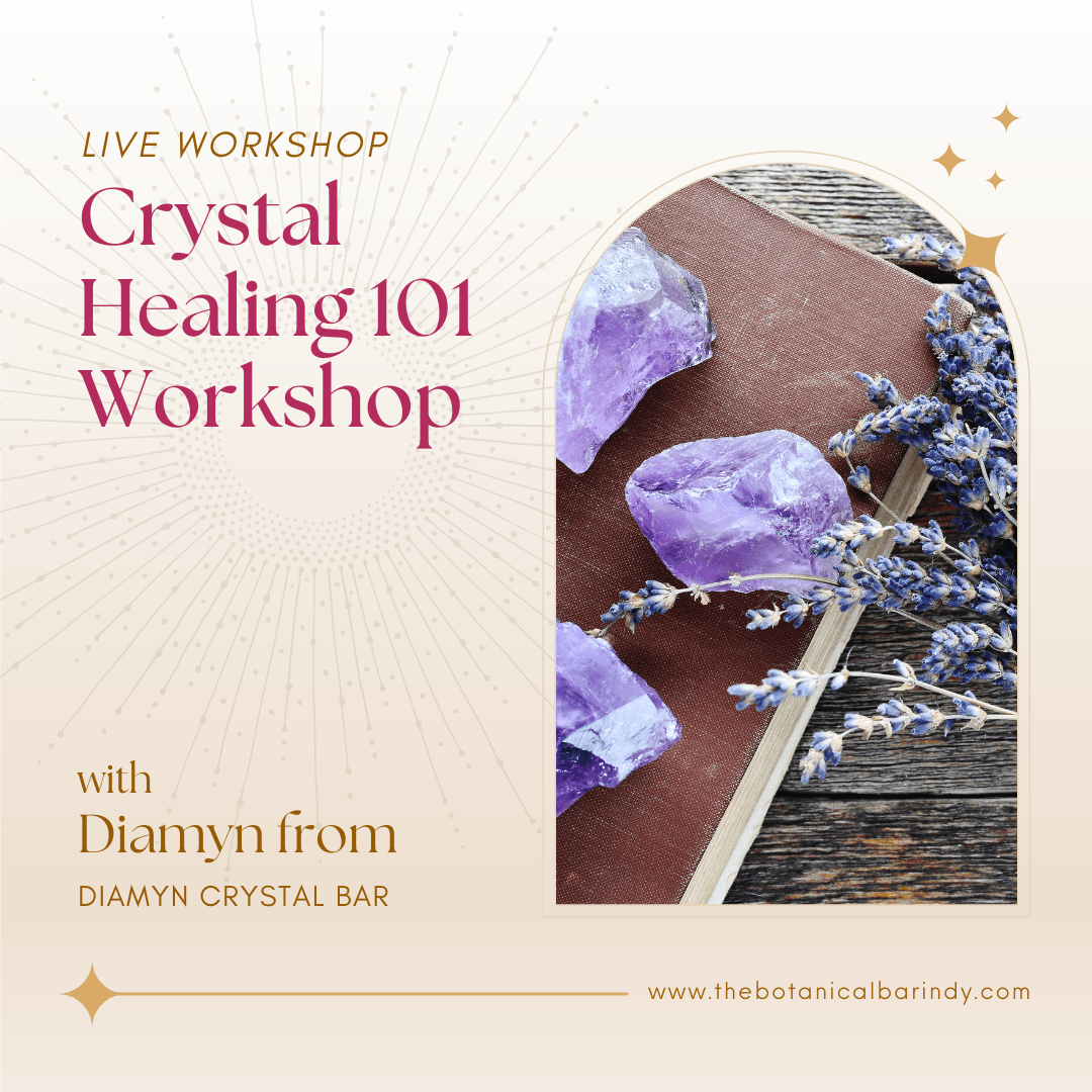 Join us for a Crystal Healing 101 workshop! – The Botanical Bar